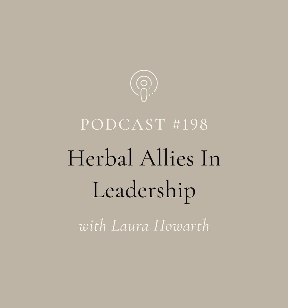Herbal Allies In Leadership | Guest Laura Howarth | EP#198 | SuperFeast